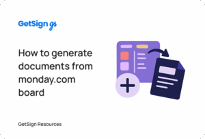 How to generate documents from monday.com board data using GetSign - GetSign